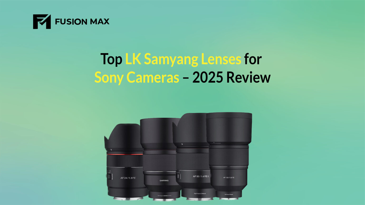 Best Samyang Lenses for Sony Camera in Pakistan – 2025